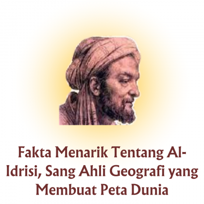 Fakta Menarik Tentang Al-Idrisi, Sang Ahli Geografi yang Membuat Peta ...